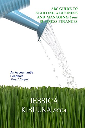 ABC GUIDE TO STARTING A BUSINESS AND MANAGING Your BUSINESS FINANCES ...