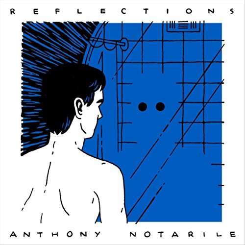 Amazon.com: Reflections [Explicit] : Anthony Notarile: Digital Music