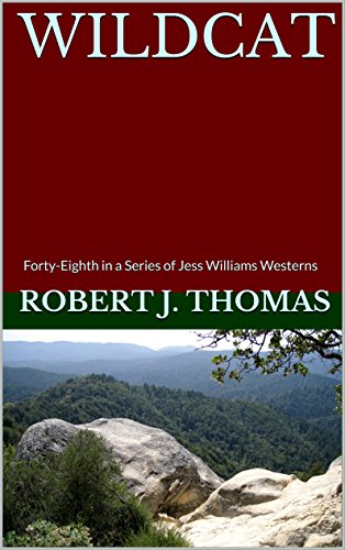 WILDCAT: Forty-Eighth in a Series of Jess Williams Westerns (A Jess ...