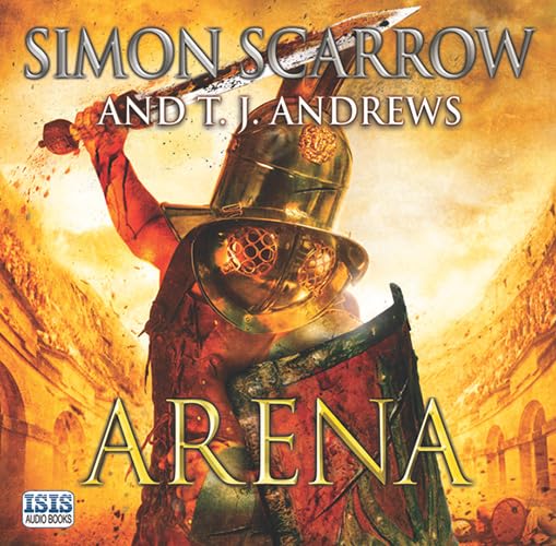 Arena: Amazon.co.uk: Scarrow, Simon, Andrews, T.J., Thorpe, David ...