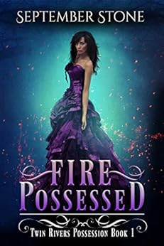 Fire Possessed: A Reverse Harem Urban Fantasy Adventure (Twin Rivers Possession Book 1) - Kindle ...