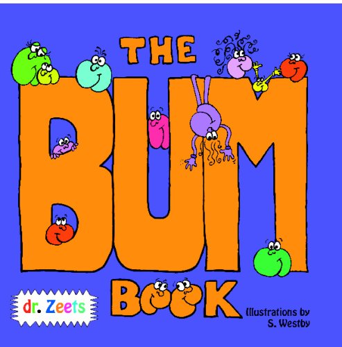 The Bum Book: Zeets, Dr.: 9781419690945: Amazon.com: Books