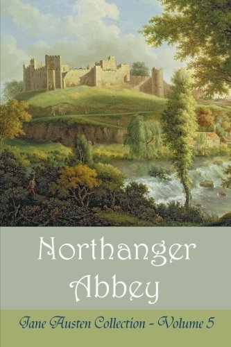 Northanger Abbey (Jane Austen Collection): Austen, Jane: 9781494406714 ...
