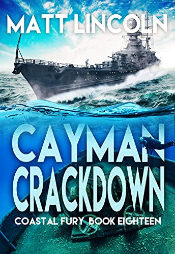 Cayman Crackdown (Coastal Fury Book 18) eBook : Lincoln, Matt: Amazon.in: Kindle Store