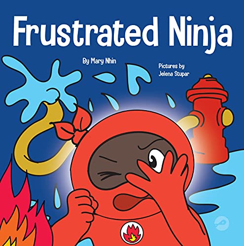 Frustrated Ninja: A Social, Emotional Children's Book About Managing ...