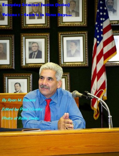 Due in Court in Three Days... (Every Day Criminal Justice Series Book 1 ...