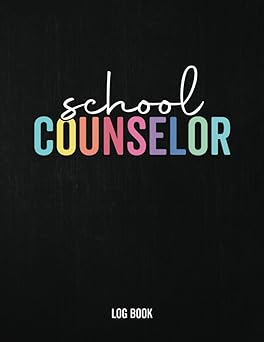 School Counselor Log Book: Counselor Organizer and Daily Record Keeper ...