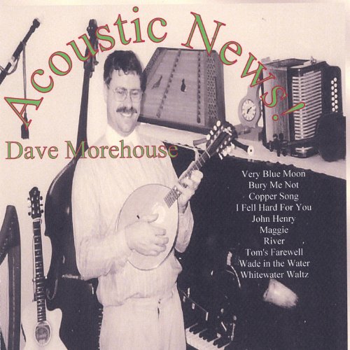 Amazon.com: Acoustic News! : Dave Morehouse: Digital Music