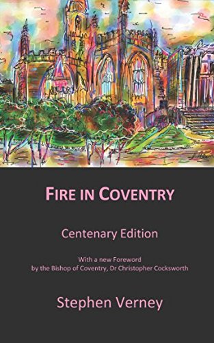 Fire in Coventry: Centenary Edition With a new Foreword by the Bishop ...