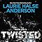 Amazon.com: Twisted: 2015142411841: Anderson, Laurie Halse: Books