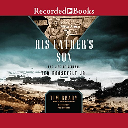 Amazon.com: His Father's Son: The Life of General Ted Roosevelt Jr ...