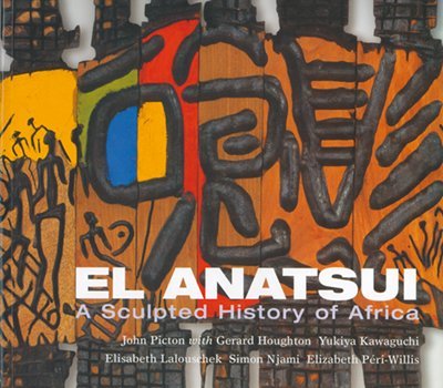 El Anatsui: a sculpted history of Africa (African art and society ...