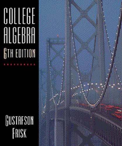 College Algebra: Gustafson, R. David, Frisk, Peter D.: 9780534351595 ...