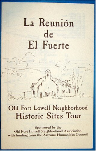 La Reunion de El Fuerte. Old Fort Lowell Neighborhood Historic Sites ...