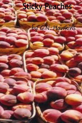 Sticky Peaches: Hawkins, G N: 9781490962993: Amazon.com: Books