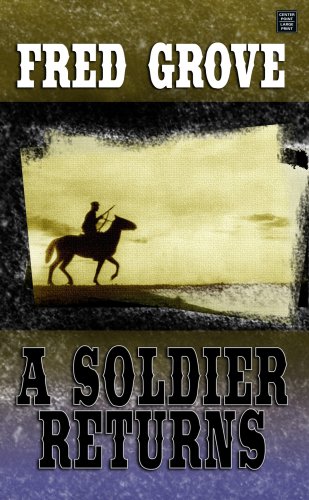 A Soldier Returns (Western Enhanced): Grove, Fred: 9781602853218 ...
