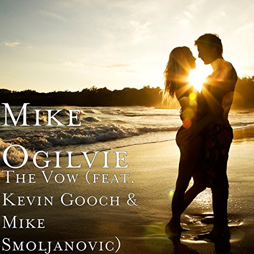 The Vow (feat. Kevin Gooch & Mike Smoljanovic) by Mike Ogilvie on ...