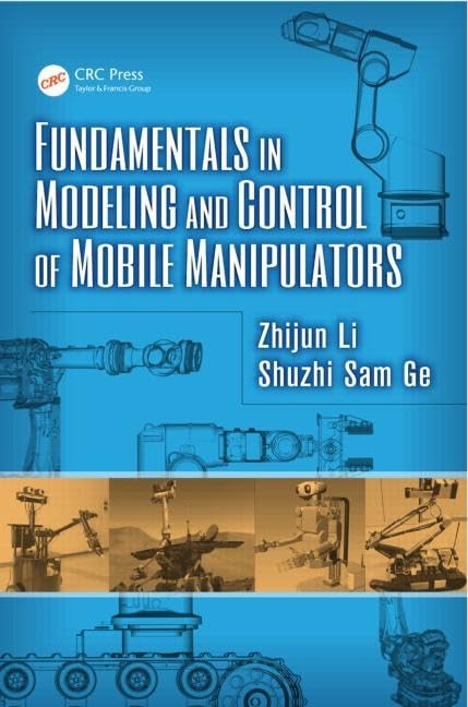 Buy FUNDAMENTALS IN MODELING AND CONTROL OF MOBILE MANIPULATORS: 48 ...