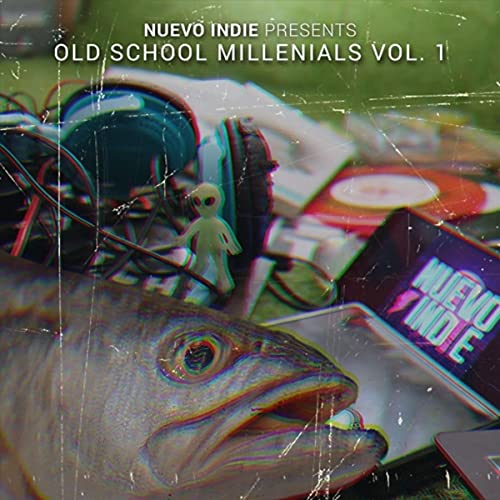 Nuevo Indie Presents: Old School Millenials, Vol. 1 de VARIOUS ARTISTS ...
