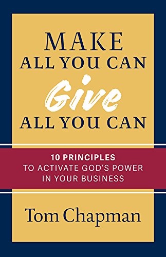 Make All You Can, Give All You Can: Tom Chapman: 9781628244243: Amazon ...
