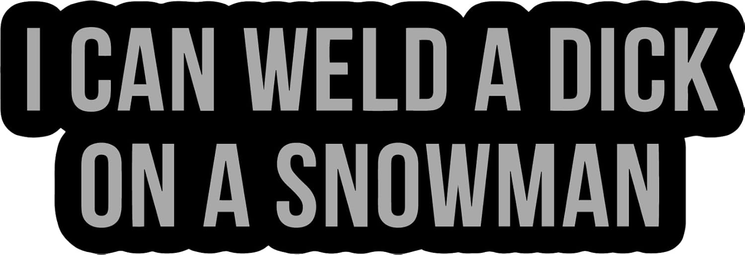 Amazon.com - Biznet-I Can Weld A Dick On A Snowman Vinyl Sticker ...