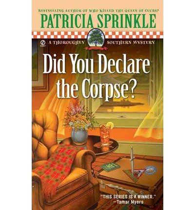 Did You Declare the Corpse?: A Thoroughly Southern Mystery: Patricia ...
