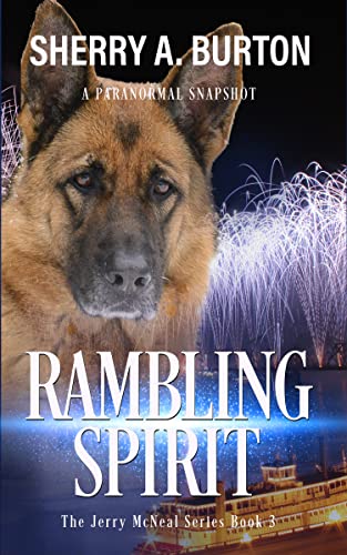 Rambling Spirit: Join Jerry McNeal And His Ghostly K-9 Partner As They ...