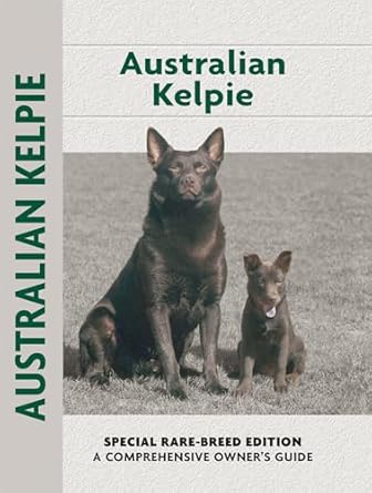 Australian Kelpie (Comprehensive Owner's Guide) : Schwartz, Charlotte ...