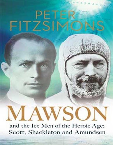 Amazon.co.jp: Mawson: and the Ice Men of the Heroic Age: Scott ...
