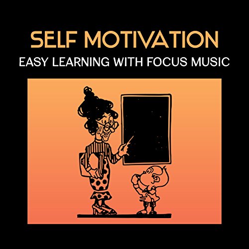 Play Self Motivation: Easy Learning with Focus Music, New Age for Study ...
