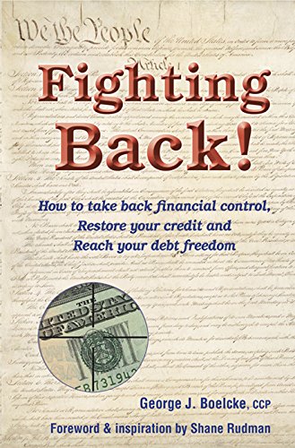 Fighting Back!: How to Take Back Financial Control, Restore Your Credit ...