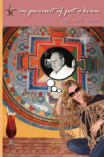 In Pursuit of Pat O'Brien: Hotard, Tami: 9780979232800: Amazon.com: Books