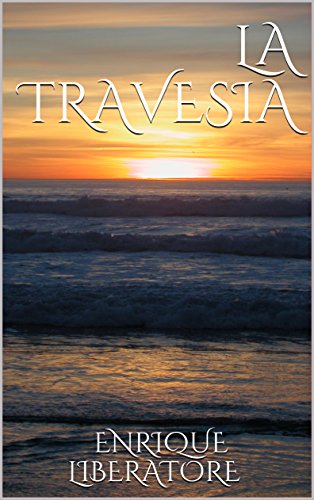 LA TRAVESIA (Spanish Edition) eBook : LIBERATORE, ENRIQUE: Amazon.in ...