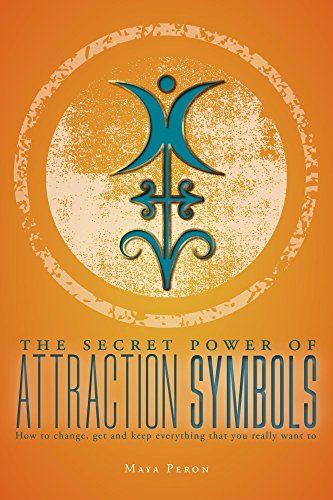 The Secret Power of Attraction Symbols: How to change, get and keep ...