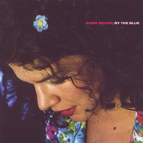 Amazon Music - Rosie BrownのBy The Blue - Amazon.co.jp