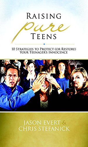 Raising Pure Teens: Jason Evert, Chris Stefanick: 9780989490559: Amazon ...