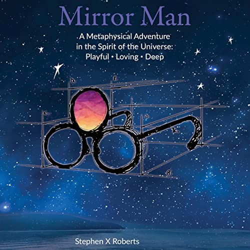 Amazon.com: Mirror Man: A Metaphysical Adventure in the Spirit of the ...