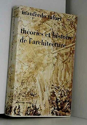 Théories et histoire de l'architecture : Tafuri, Manfredo, Fortin, Jean ...