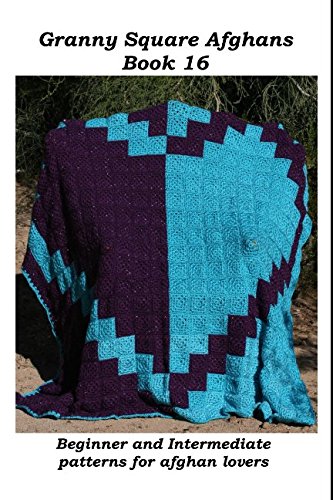 Granny Square Afghans - Book 16 - Beginner and Intermediate patterns ...