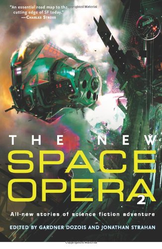 The New Space Opera 2: All-new stories of science fiction adventure ...