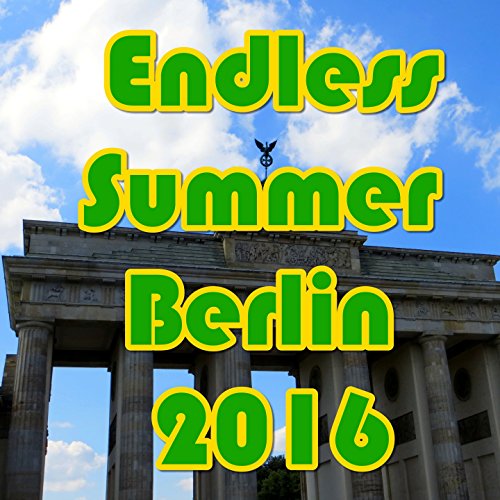 Endless Summer Berlin 2016 (Tech House Minimal Edition) von VARIOUS ...