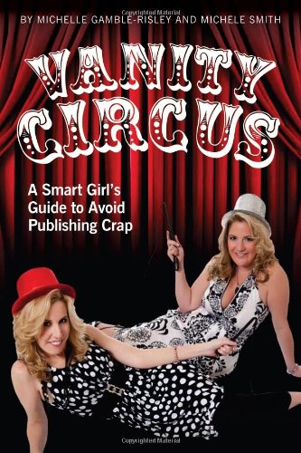 Vanity Circus: A Smart Girl's Guide to Avoid Publishing Crap: Gamble ...