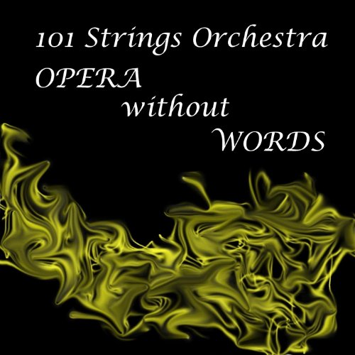 Play Opera Without Words by 101 Strings on Amazon Music