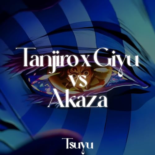 Amazon.co.jp: Tanjiro x Giyu vs Akaza Theme (Demon Slayer Infinity ...