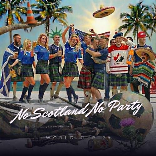 No Scotland No Party (World Cup 26) by The Tartan Army on Amazon Music ...