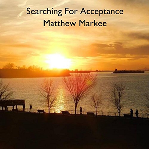 Play Searching for Acceptance by Matthew Markee on Amazon Music