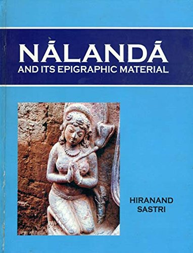 Buy Nalanda and its epigraphic material (Asian arts and archaeology ...
