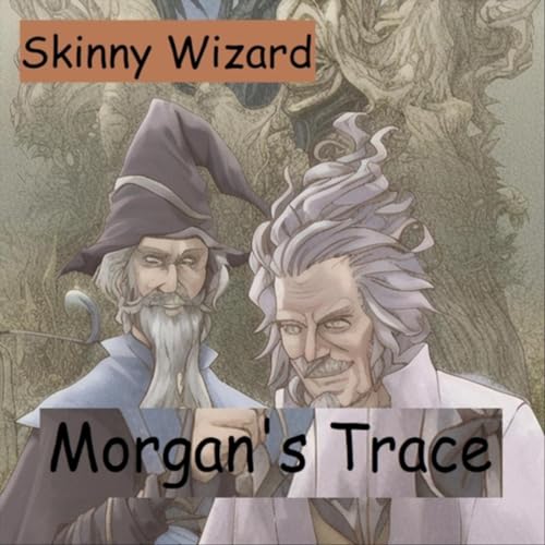 Écouter Morgan's Trace par Skinny Wizard sur Amazon Music Unlimited