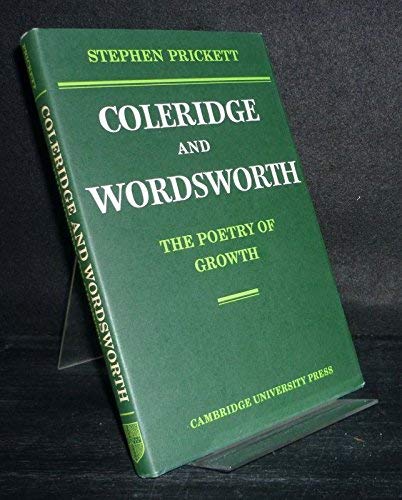 Coleridge and Wordsworth: The Poetry of Growth: Amazon.co.uk: Prickett ...