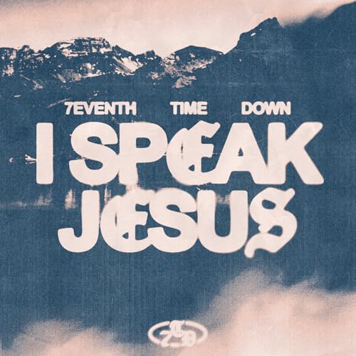 I Speak Jesus by 7eventh Time Down on Amazon Music - Amazon.com
